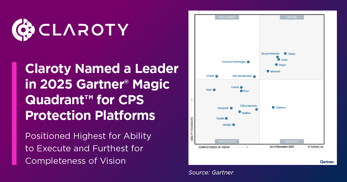 Claroty Named a Leader in 2025 Gartner® Magic Quadrant™ for CPS Protection Platforms | Claroty