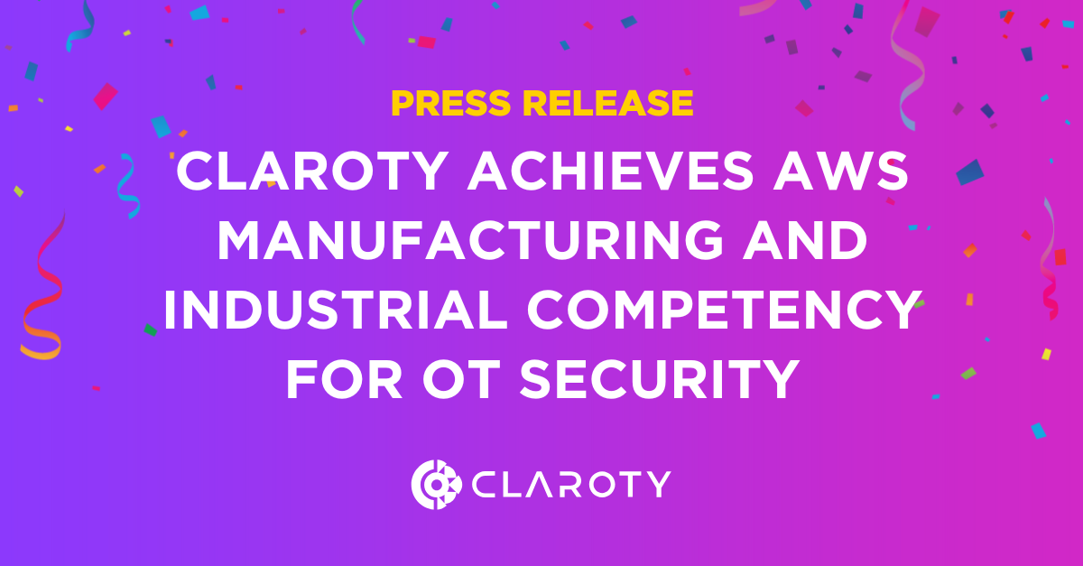 Claroty Achieves AWS Manufacturing and Industrial Competency for OT Security | Claroty