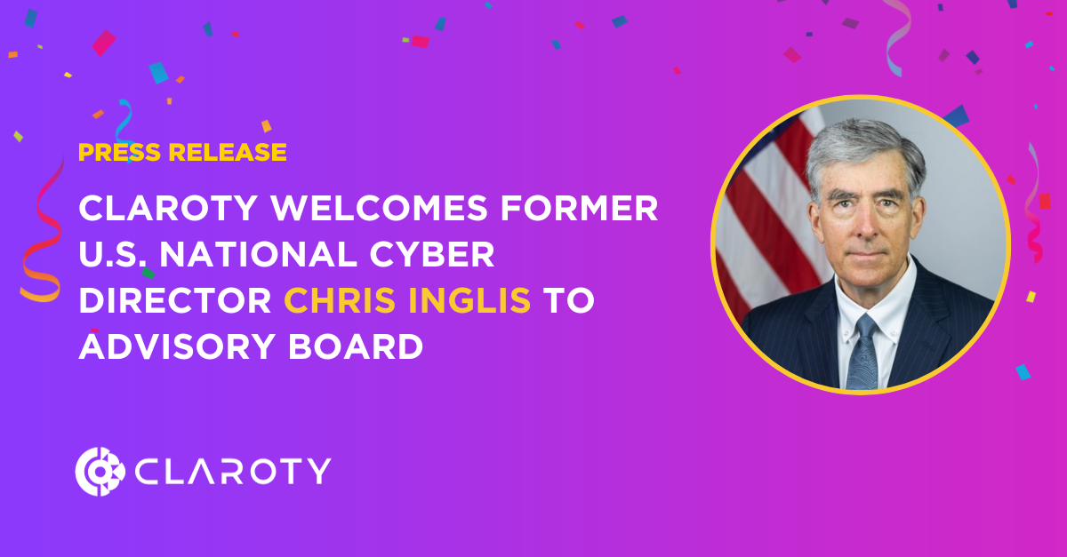 Claroty Welcomes Former U.S. National Cyber Director Chris Inglis to ...