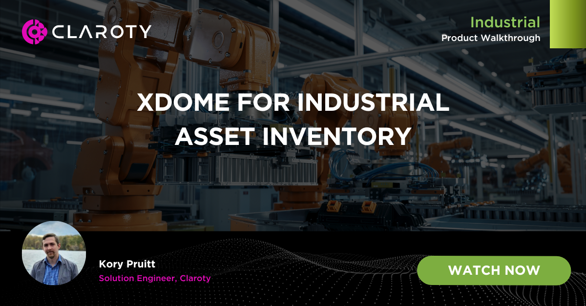 Product Walkthrough: xDome Asset Inventory | Claroty