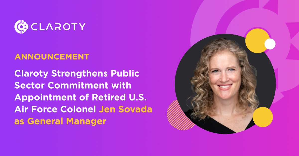 Claroty Strengthens Public Sector Commitment with Appointment of ...