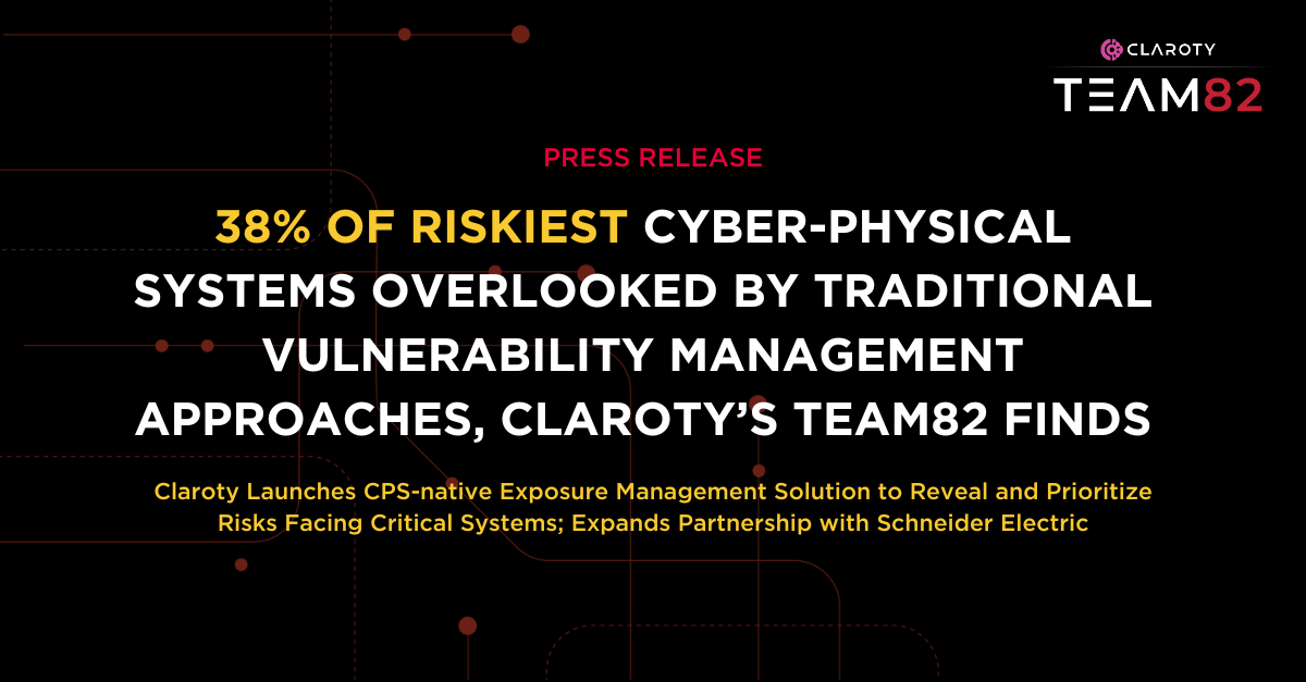 38% of Riskiest Cyber-Physical Systems Overlooked by Traditional Vulnerability Management ...
