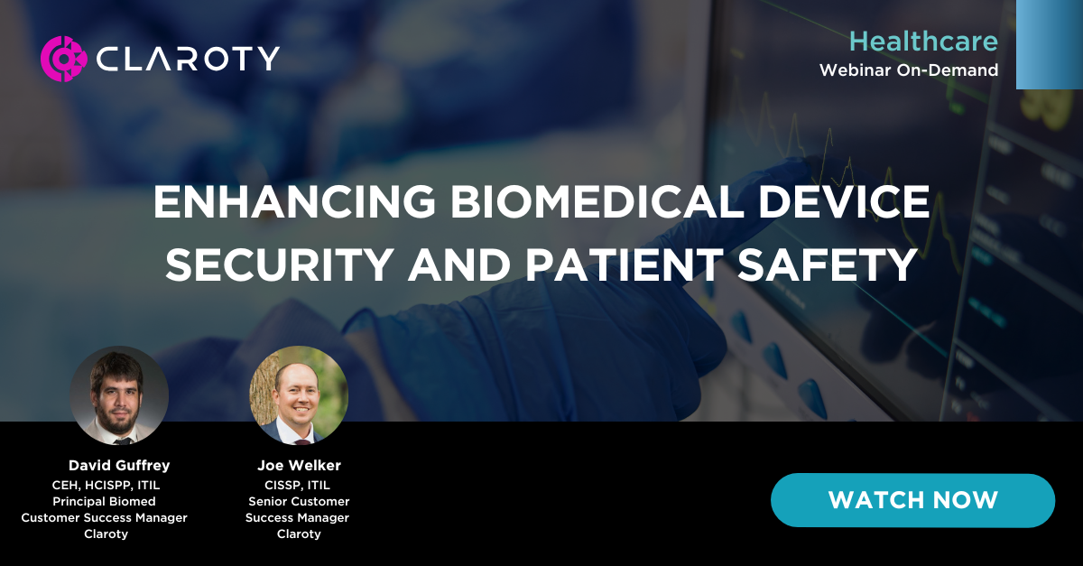 Enhancing Biomedical Device Security and Patient Safety with Claroty ...