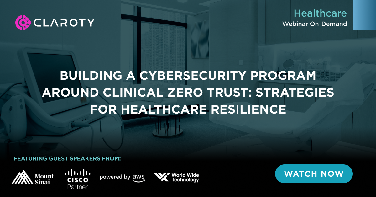Building a Cybersecurity Program Around Clinical Zero Trust: Strategies ...
