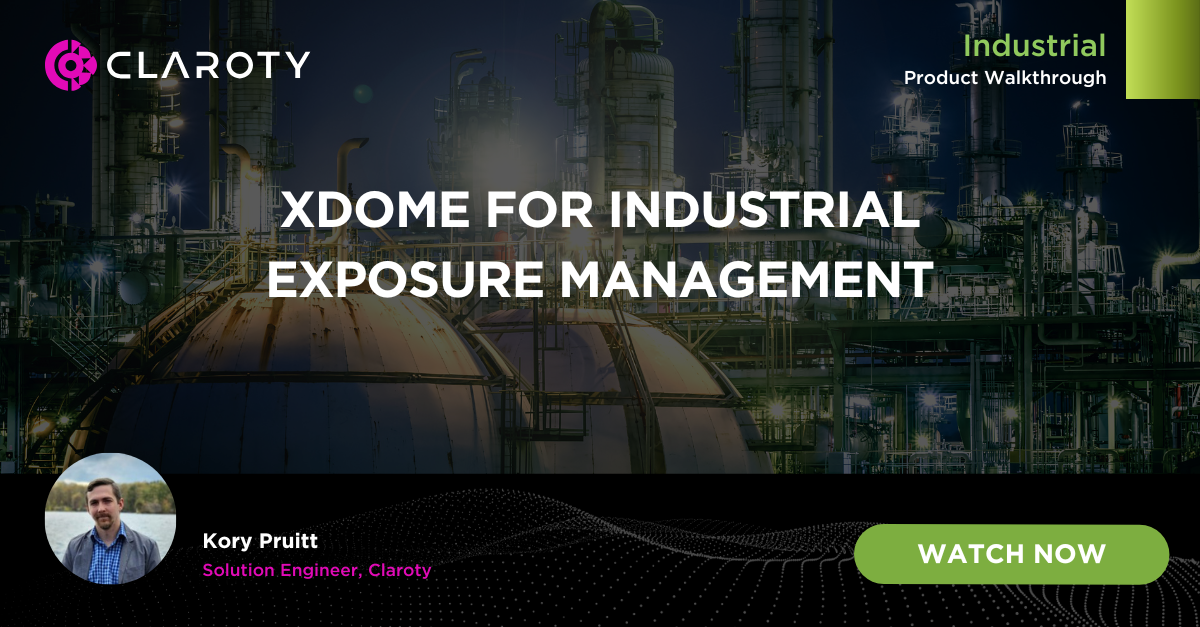 Product Walkthrough: xDome Exposure Management | Claroty